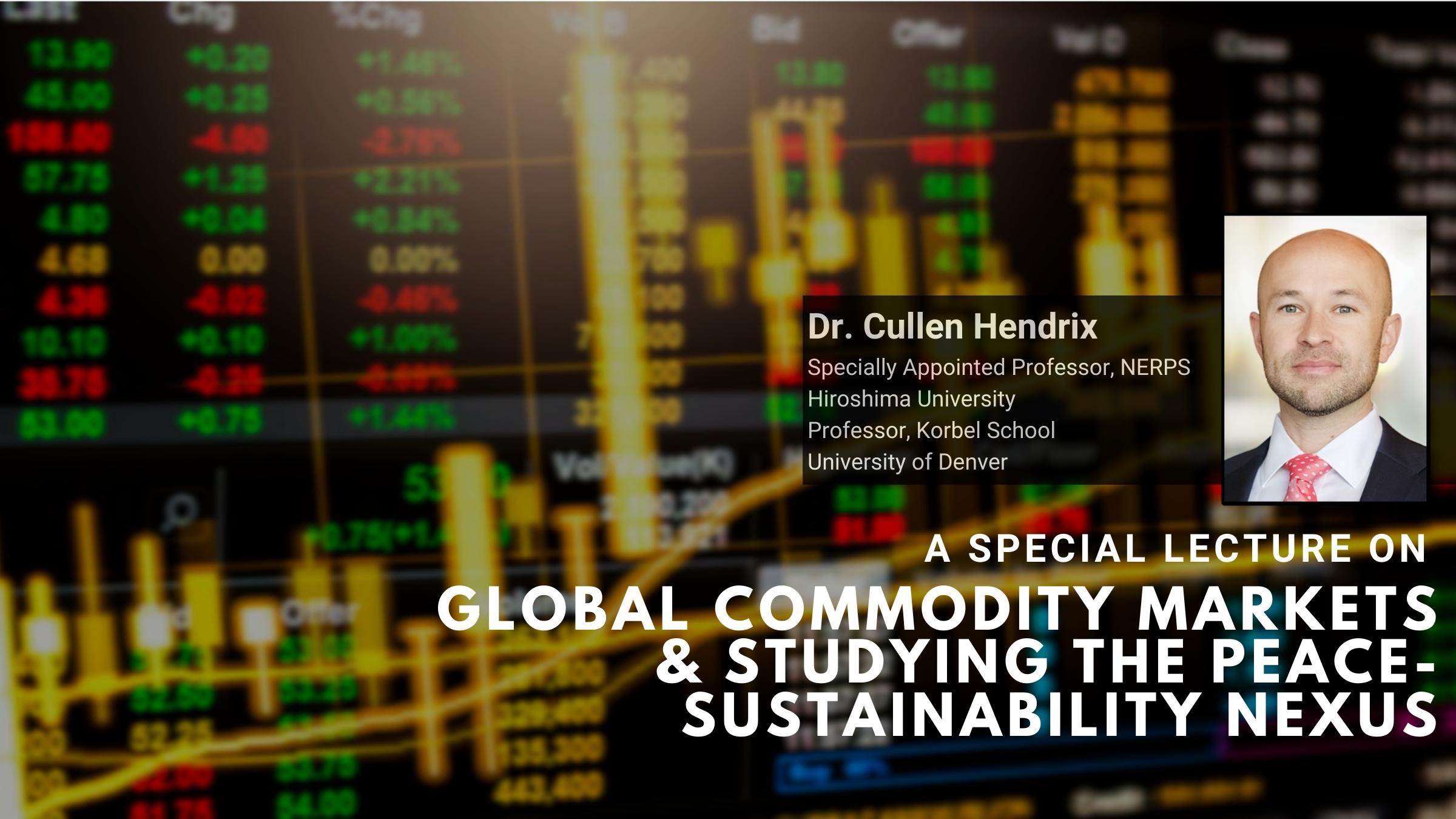 Special Lecture: Global Commodity Markets and Studying the Peace ...